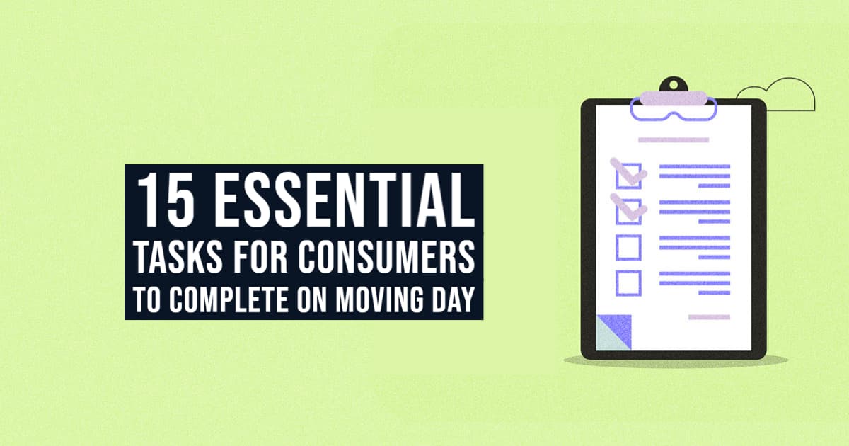 15 Essential Tasks for Consumers to Complete on Moving Day (Consumer ...