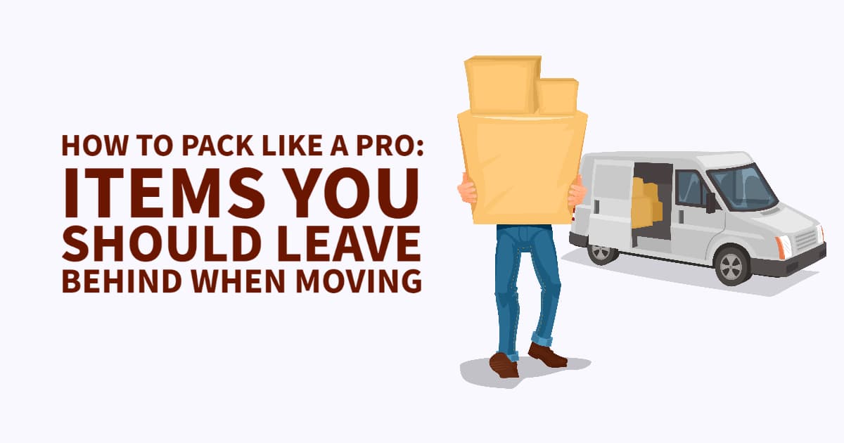 How to Pack Like a Pro: Items You Should Leave Behind When Moving ...