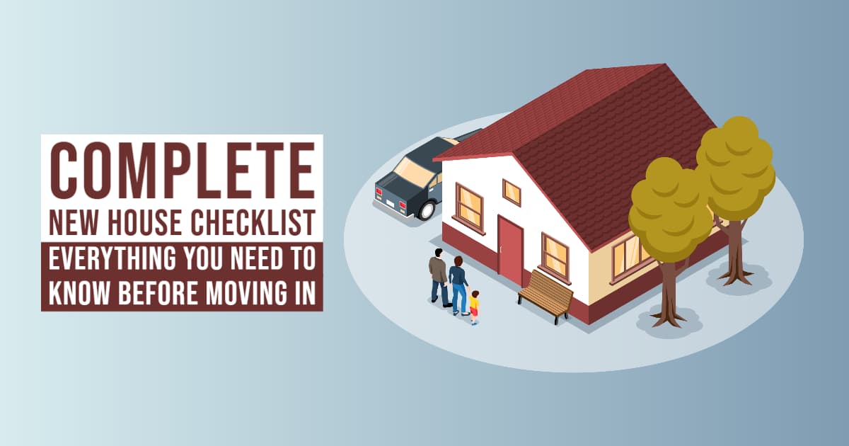 Complete New House Checklist: Everything You Need to Know Before Moving ...
