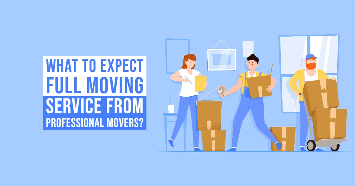 What to Expect Full Moving Service From Professional Movers? - 1Support