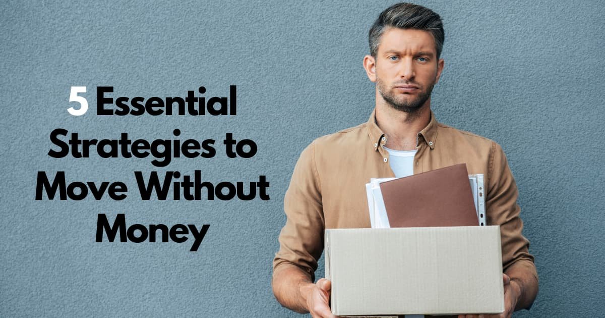5 Genius Ways to Move Without Money on the Lowest Budget Possible