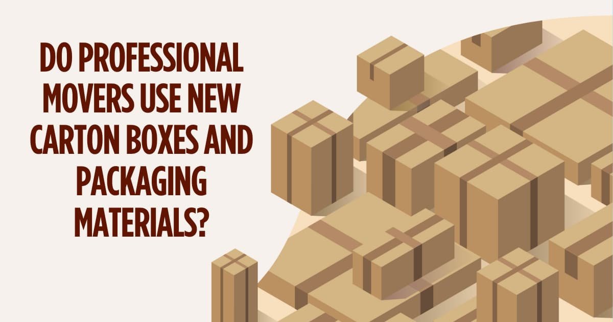 Do Professional Movers Use New Carton Boxes And Packaging Materials ...