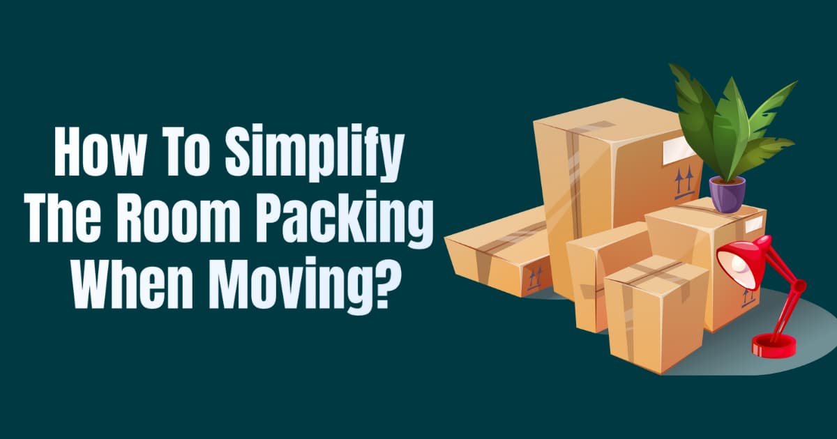 How To Simplify The Room Packing When Moving?